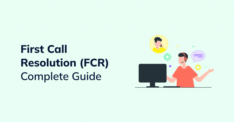 First Call Resolution (FCR) [Complete Guide] - VoiceSpin