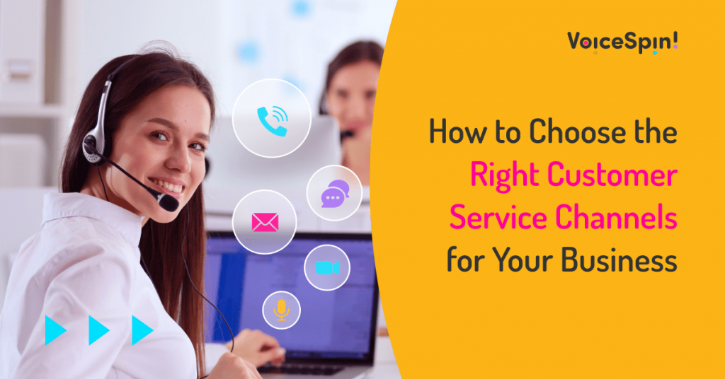 How to Choose the Right Customer Service Channels for Business