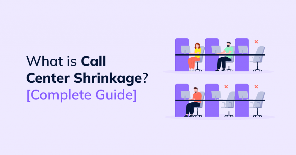 What is Call Center Shrinkage? [Complete Guide] - VoiceSpin