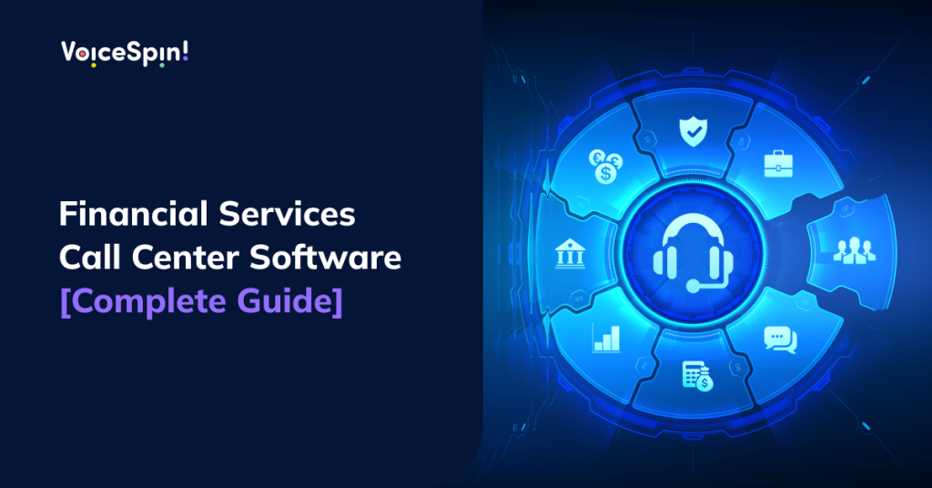 Financial Services Contact Center Software [Complete Guide]