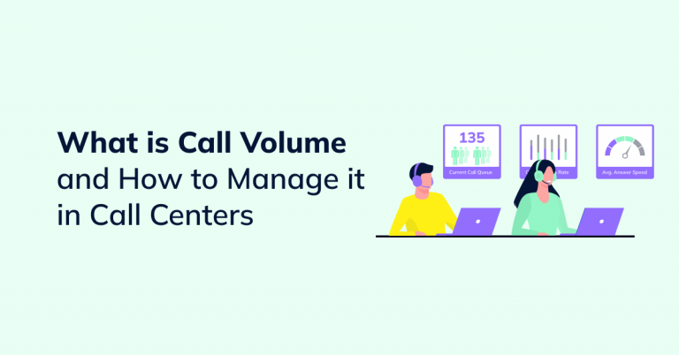 What is a Call Volume and How to Manage it in Call Centers