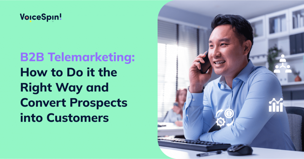 How to do B2B Telemarketing to Convert Prospects into Customers - VoiceSpin