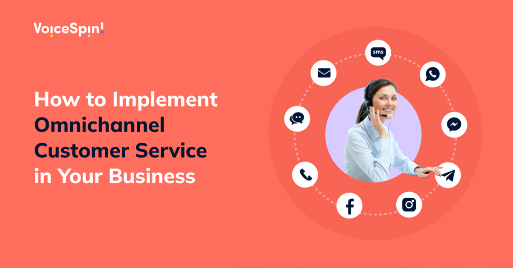How to Implement Omnichannel Customer Service - VoiceSpin