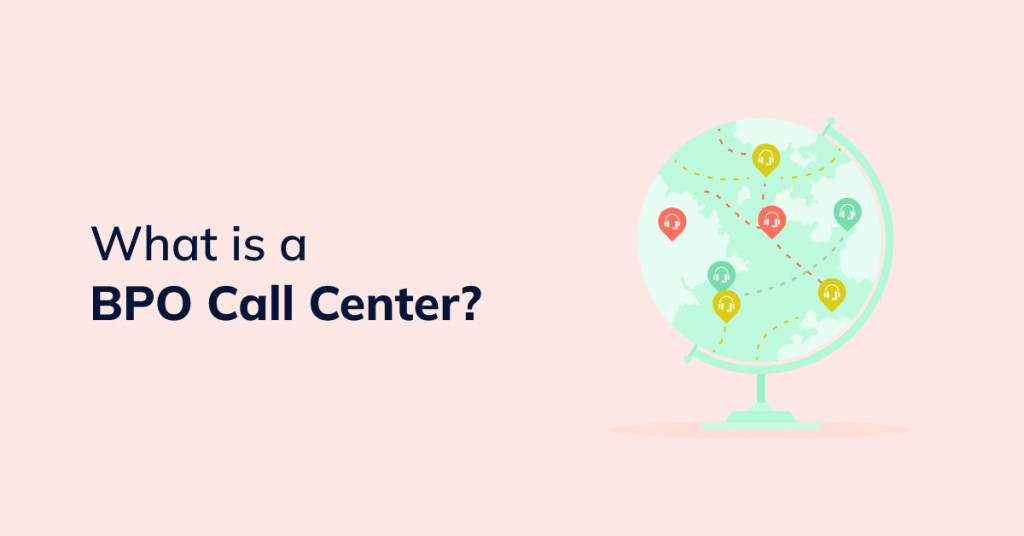 What is a BPO Call Center? [Benefits and Types] - VoiceSpin